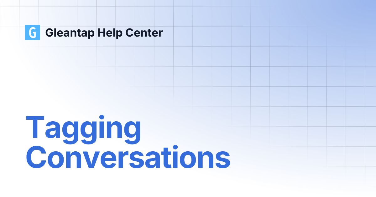 Tagging Conversations | Gleantap Help Center