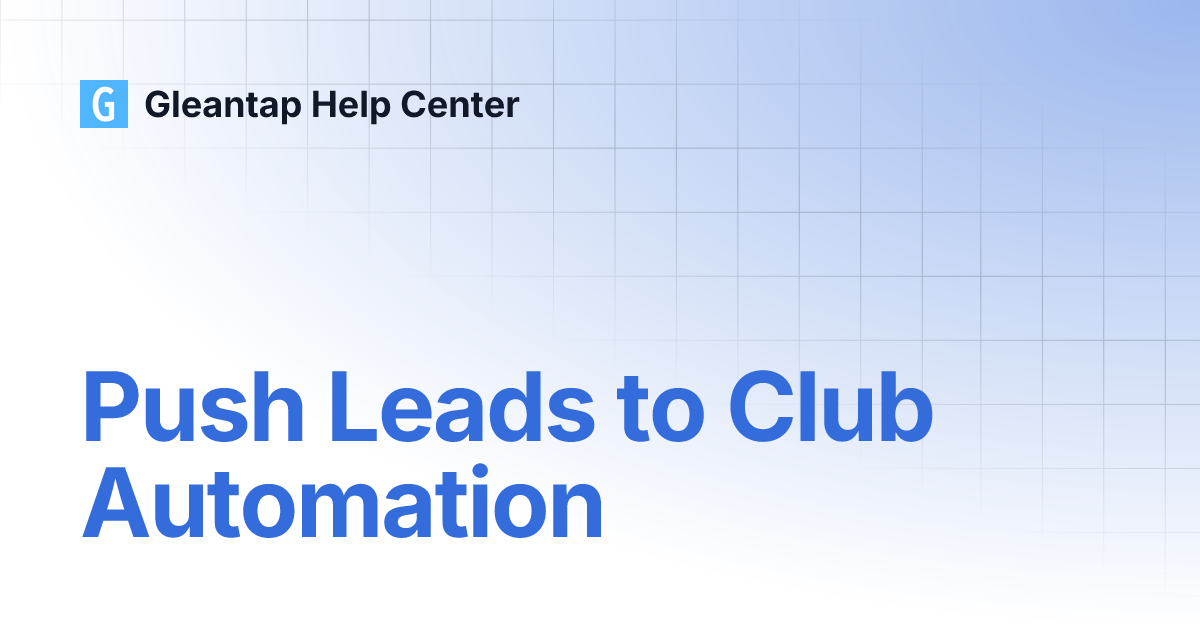 Push Leads to Club Automation | Gleantap Help Center