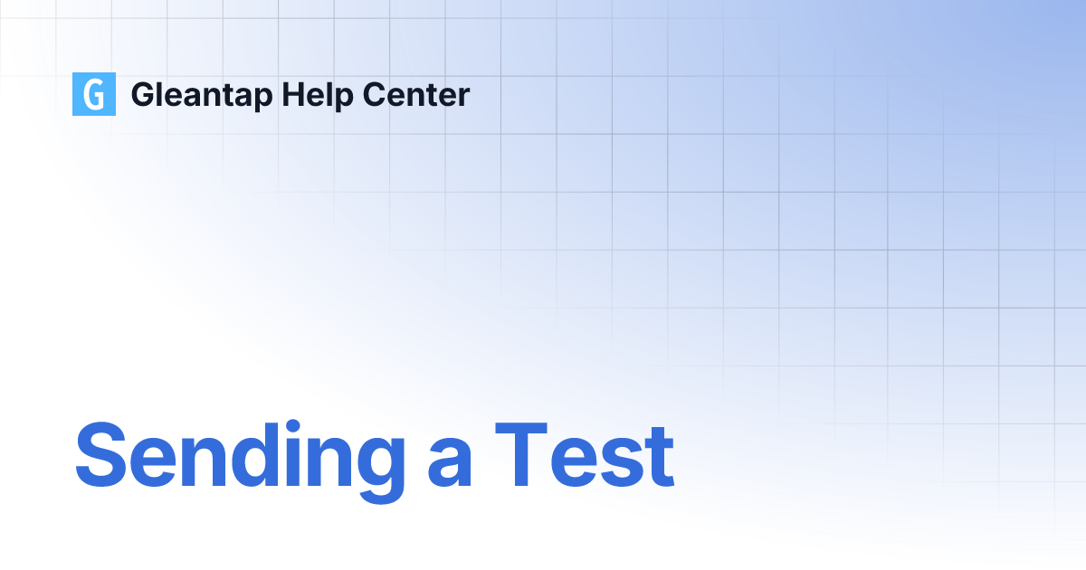 Sending a Test | Gleantap Help Center