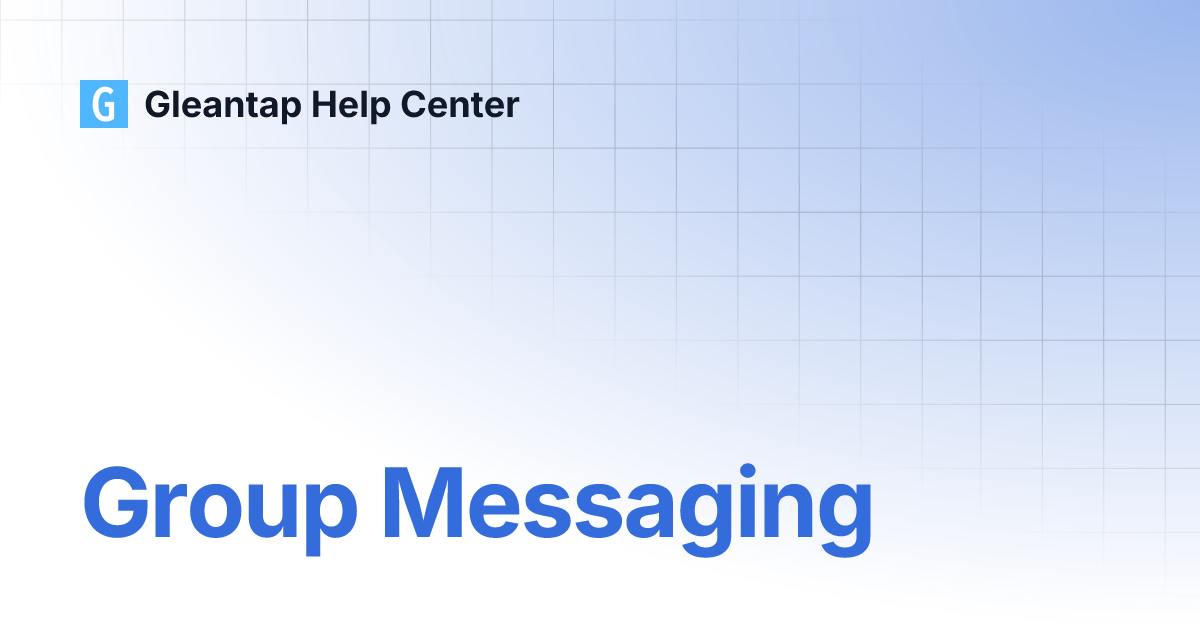 Group Messaging | Gleantap Help Center